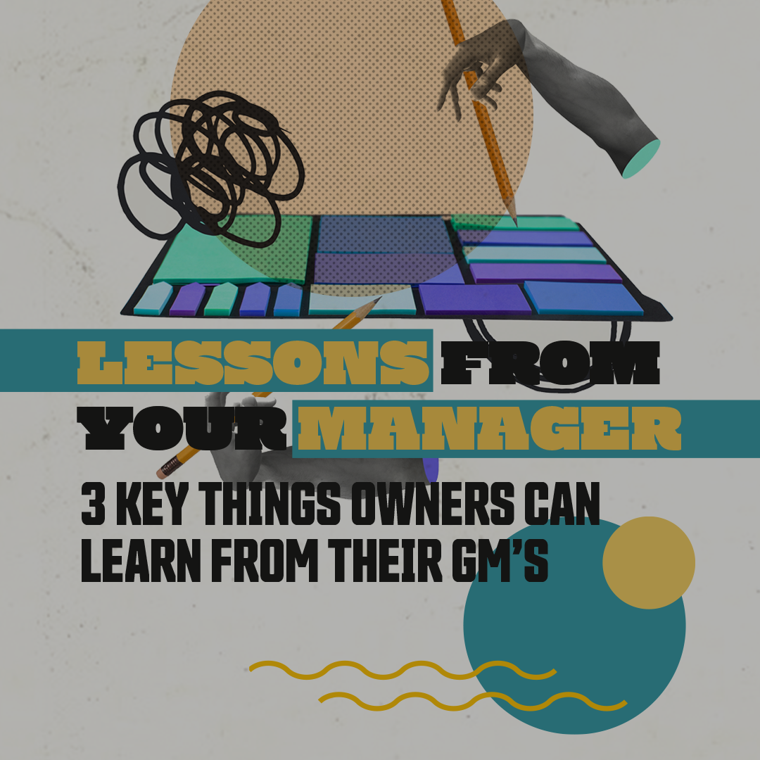 3 KEY THINGS OWNERS CAN LEARN FROM THEIR GM'S - Best Fitness Magazine